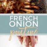 French Onion Poutine for a Gameday or Party Appetizer