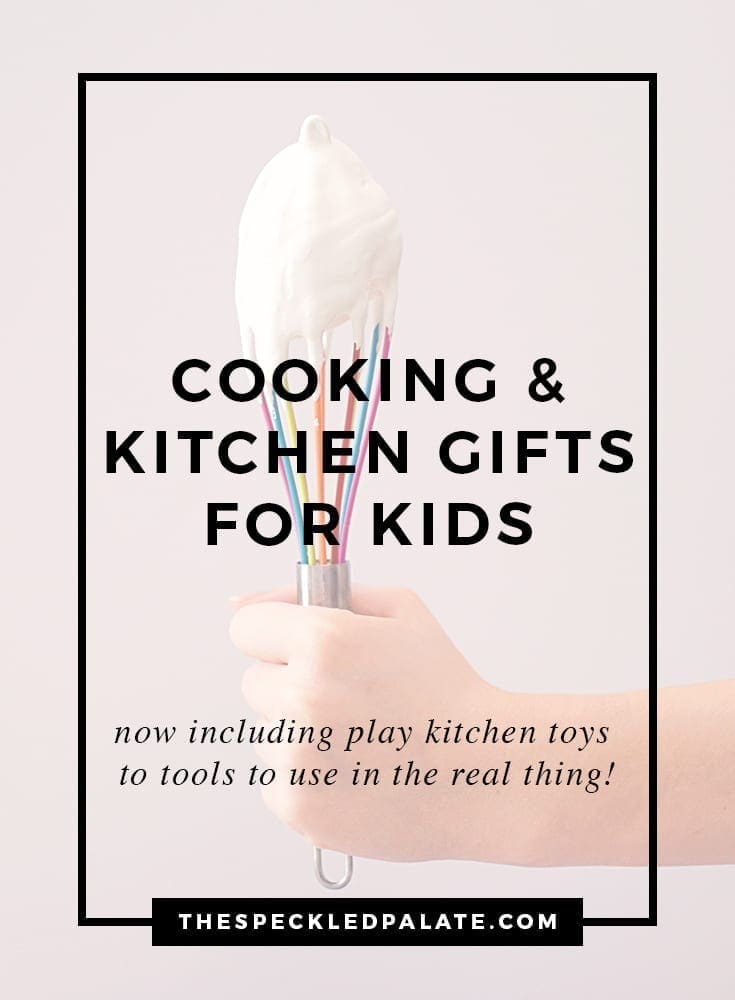 The Best for Cooking Gifts for Kids (Holidays, Birthdays, Etc.)