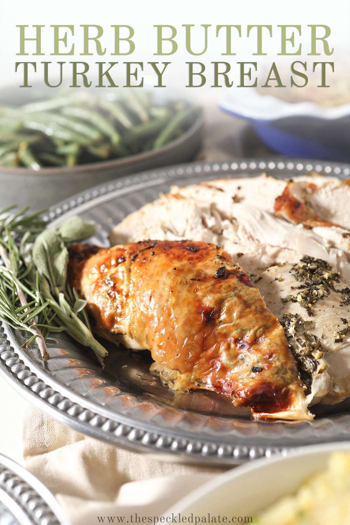 How to Roast an Herb Butter Turkey Breast - The Speckled Palate