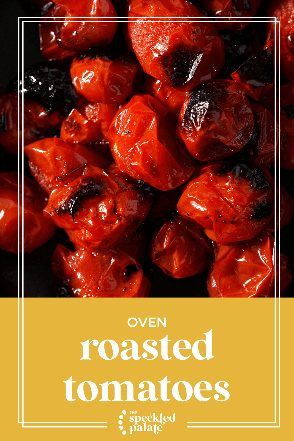 The Very BEST 4-ingredient Oven Roasted Tomatoes