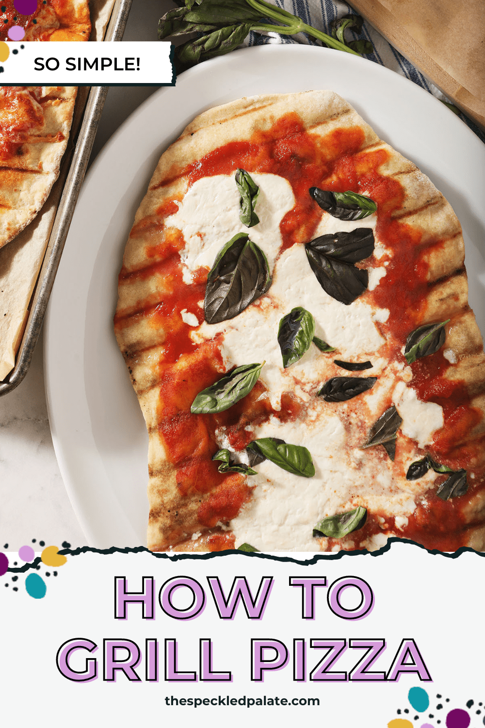 How to Grill Pizza (Easy Grilling Tutorial!) - The Speckled Palate