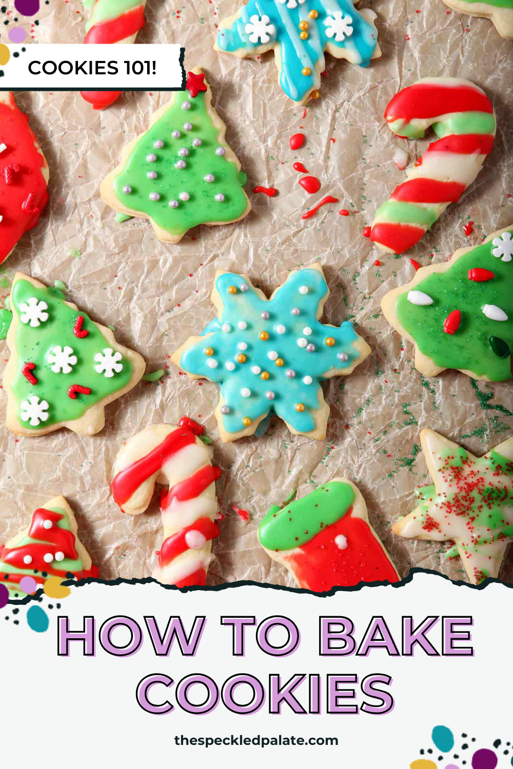 Cookies 101: How to Bake the BEST Cookies - The Speckled Palate