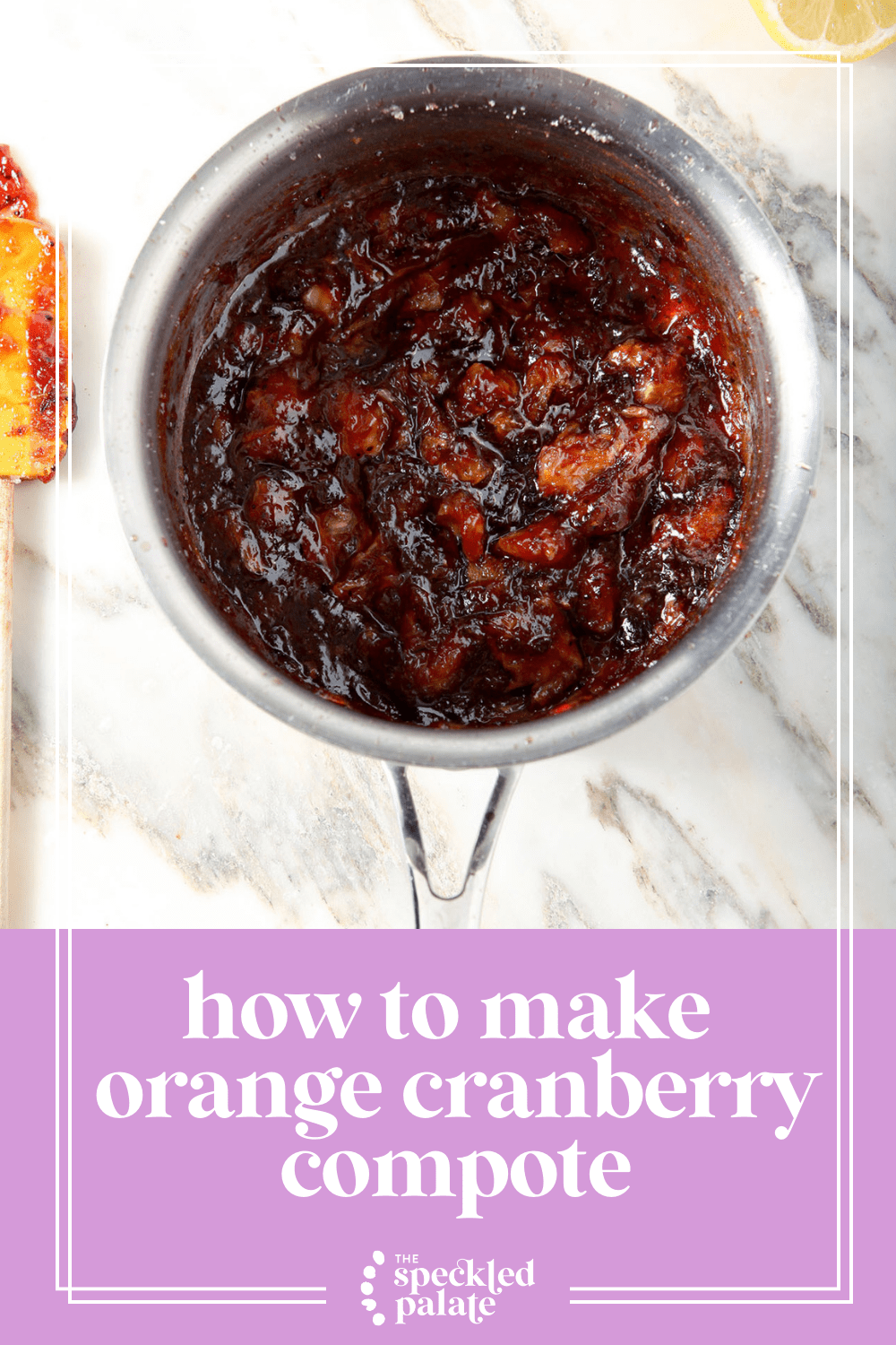 How to make Orange Cranberry Compote - The Speckled Palate