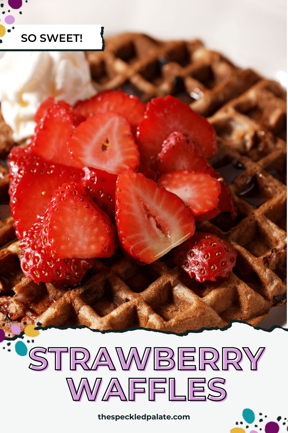 How to make REAL Strawberry Waffles - The Speckled Palate