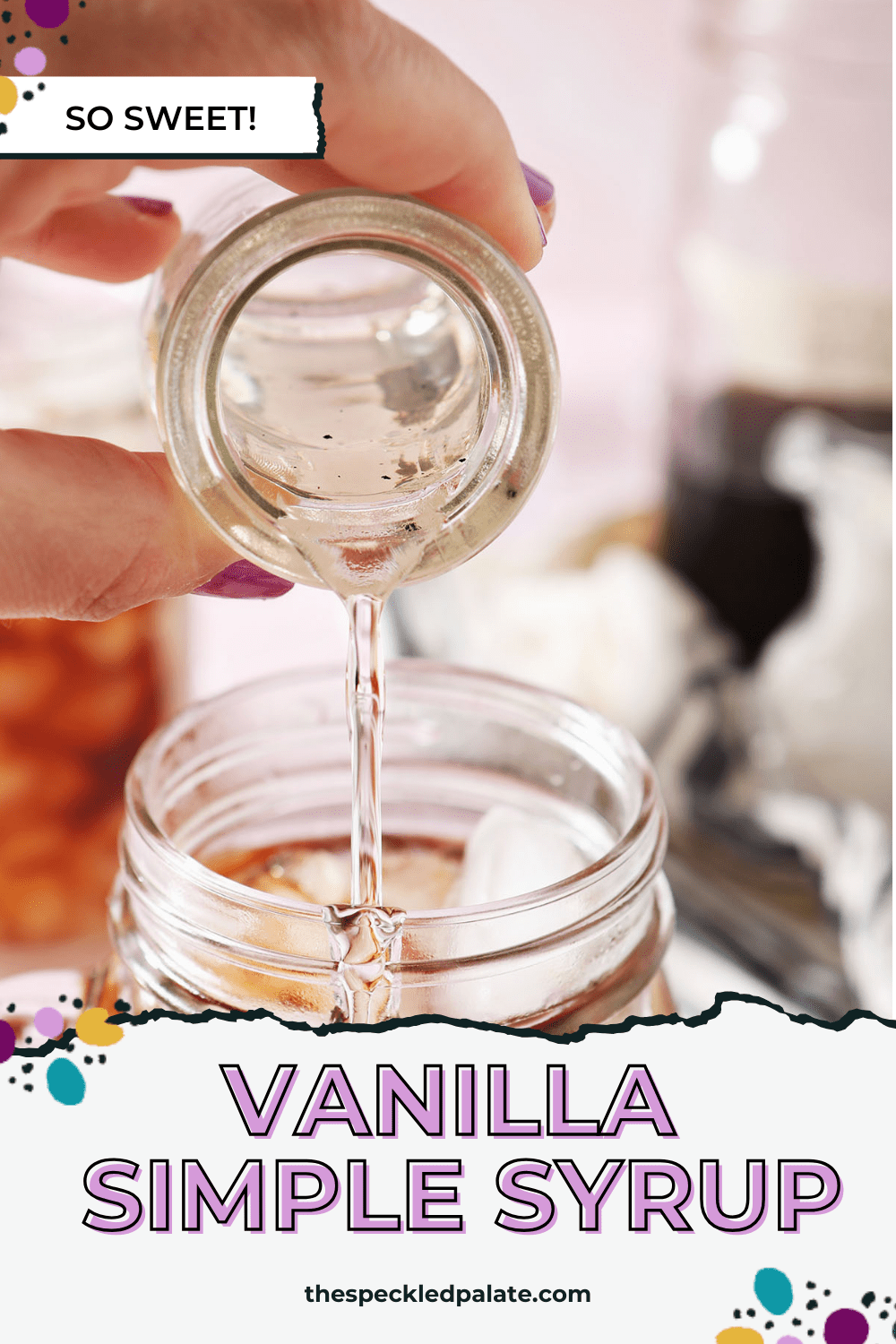 How to make Vanilla Simple Syrup for coffee and more - The Speckled Palate