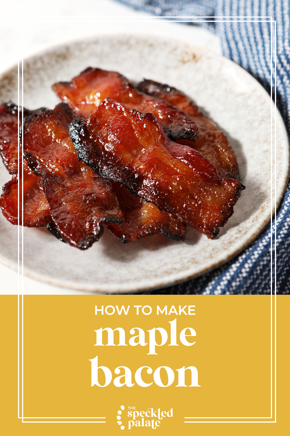 How to make Maple Bacon - The Speckled Palate
