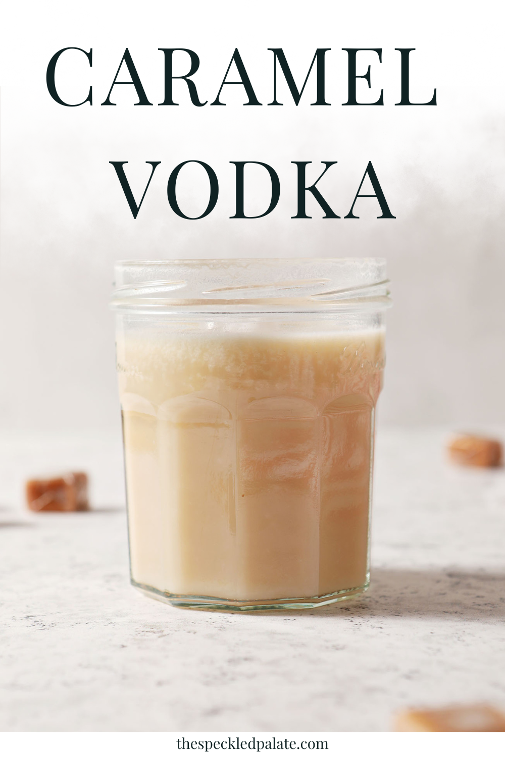 Homemade Caramel Infused Vodka -The Speckled Palate