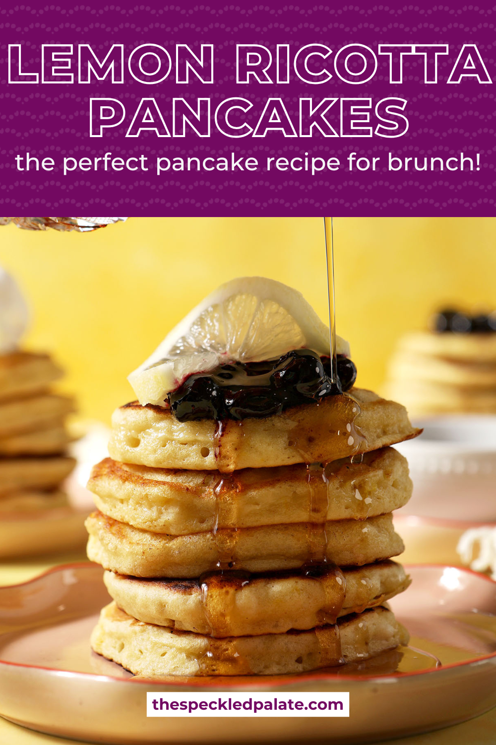 How to make Lemon Ricotta Pancakes - The Speckled Palate