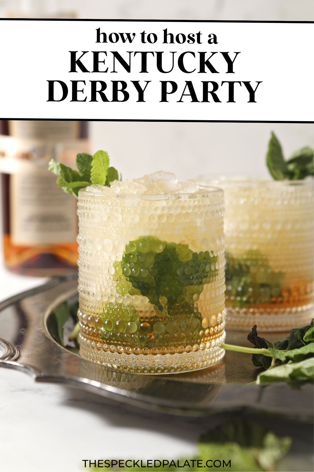 How to Host a Kentucky Derby Party - The Speckled Palate